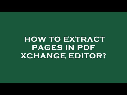 How to extract pages in pdf xchange editor?