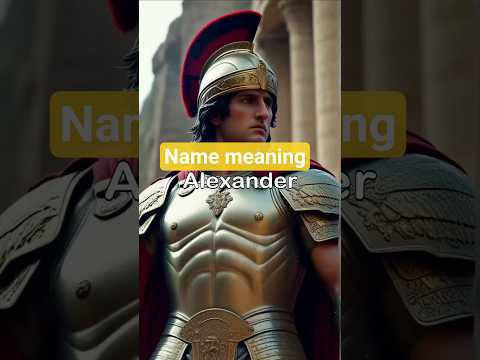name meaning Alexander. #nameorigins