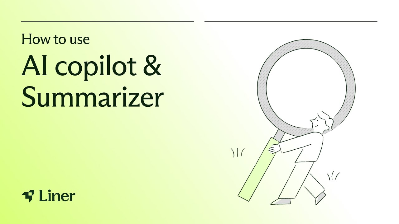 [Liner] AI Copilot: How to Summarize Articles & Videos Instantly
