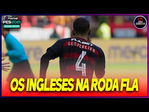 VAMOS COLOCAR OS INGLESES NA RODA COM O FLAMENGO EM CAMPO ESPETACULAR - PES 2021 - PC - OREGON PB