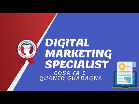 Digital Marketing Specialist: chi è, cosa fa, quanto guadagna