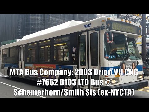 MTA Bus Company: 2003 Orion VII CNG #7662 B103 LTD Bus @ Schemerhorn & Smith Streets (ex-NYCTA)