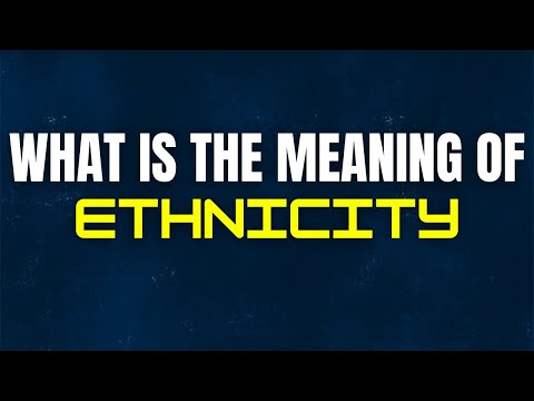 Meaning Of Ethnicity | Ethnicity Meaning | What Is The Meaning Of  Ethnicity |