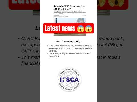 Taiwan’s CTBC Bank Enters GIFT City! 🌐 What is IFSCA? 🇮🇳💼 #GlobalFinanceHub #upsc #currentaffairs