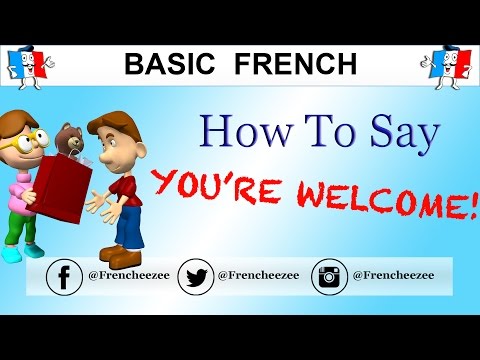 10 WAYS TO SAY YOU'RE WELCOME IN FRENCH