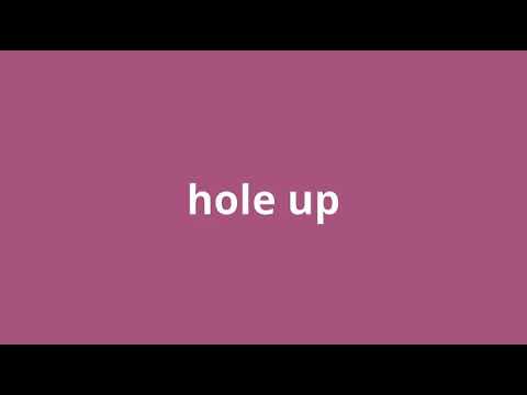 what is the meaning of hole up
