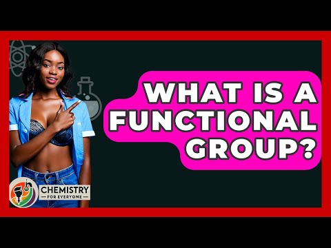What Is A Functional Group? - Chemistry For Everyone