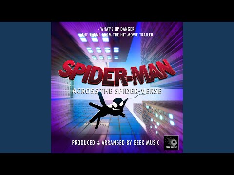 What's Up Danger (From "Spider-Man Across The Spider-Verse") (Epic Version)