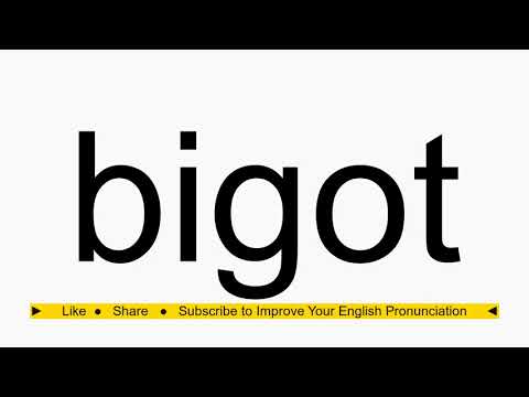 How to pronounce bigot
