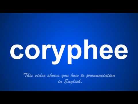 the correct pronunciation of coryphee in English.