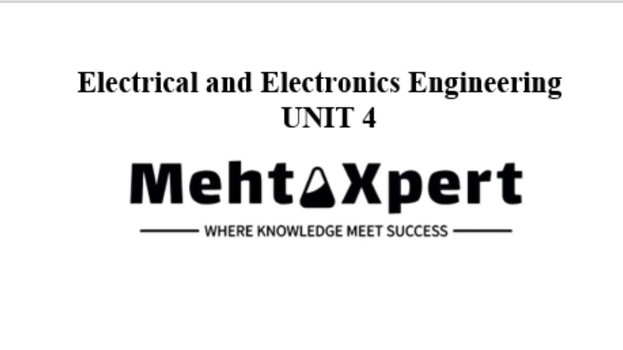 Electrical and Electronics Engineering : Unit 4 Notes