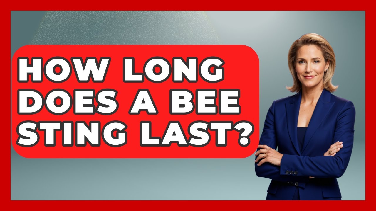 How Long Does A Bee Sting Last? - Exploring Campgrounds