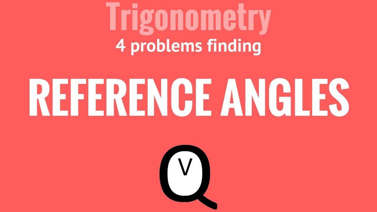 Trigonometry - Reference Angles Guided Practice