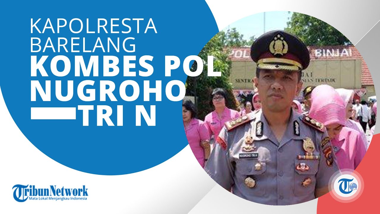 Profil Kombes Pol Nugroho Tri Nuryanto yang Menjabat sebagai Kapolresta ...