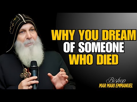 Why You Dream of Someone Who Died Bishop Mar Mari Emmanuel Spiritual Insights | Faith Fuel
