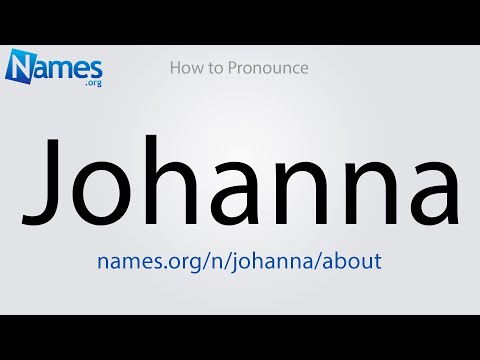 How to Pronounce Johanna