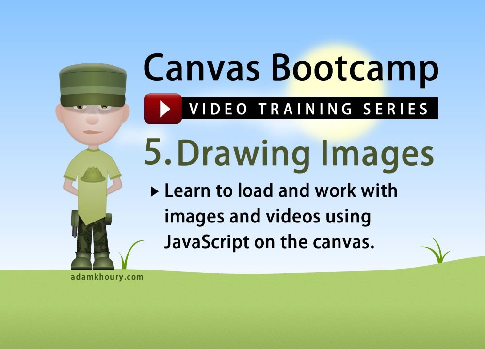Canvas Bootcamp 5 - Drawing Images and Videos with JavaScript