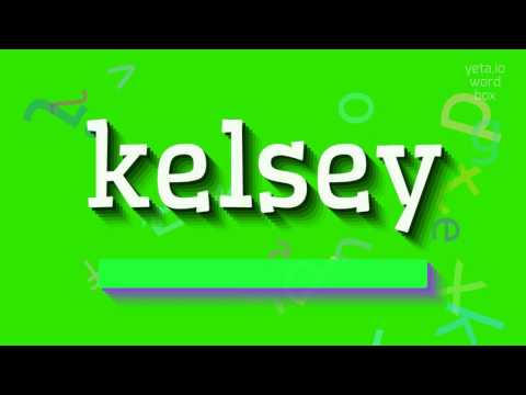 How to say "kelsey"! (High Quality Voices)