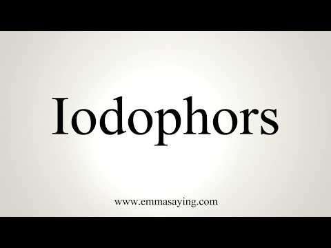 How To Pronounce Iodophors