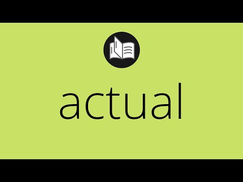 What ACTUAL means • Meaning of ACTUAL • actual MEANING • actual DEFINITION