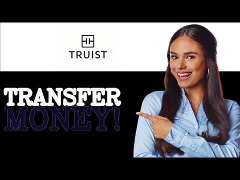 How To Transfer Money From Truist Bank (2025)