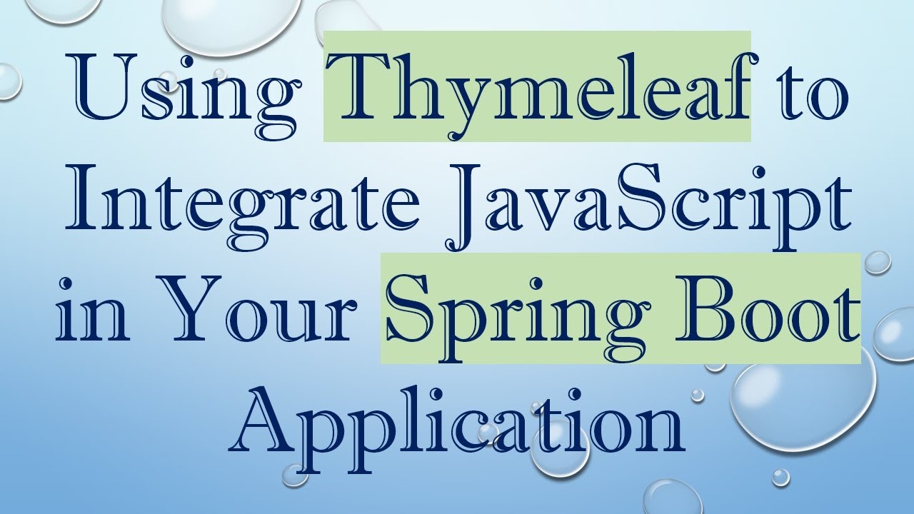 Using Thymeleaf to Integrate JavaScript in Your Spring Boot Application