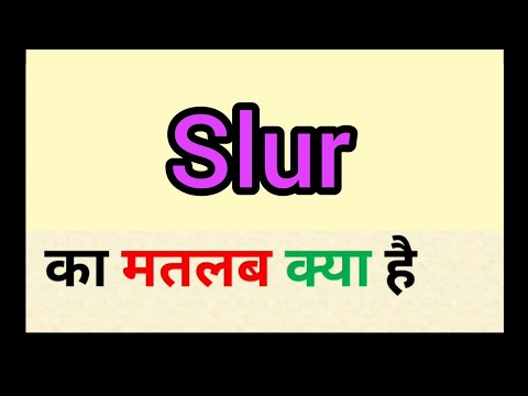 Slur meaning in hindi || slur ka matlab kya hota hai || word meaning english to hindi