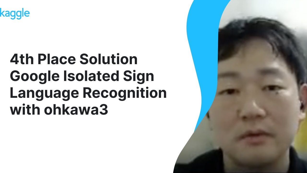 Kaggle Winners Walkthroughs: Google Isolated Sign Language Recognition with ohkawa3