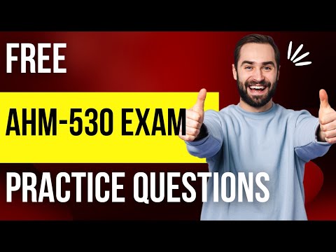 AHM 530 Exam Free Practice Questions Part 1