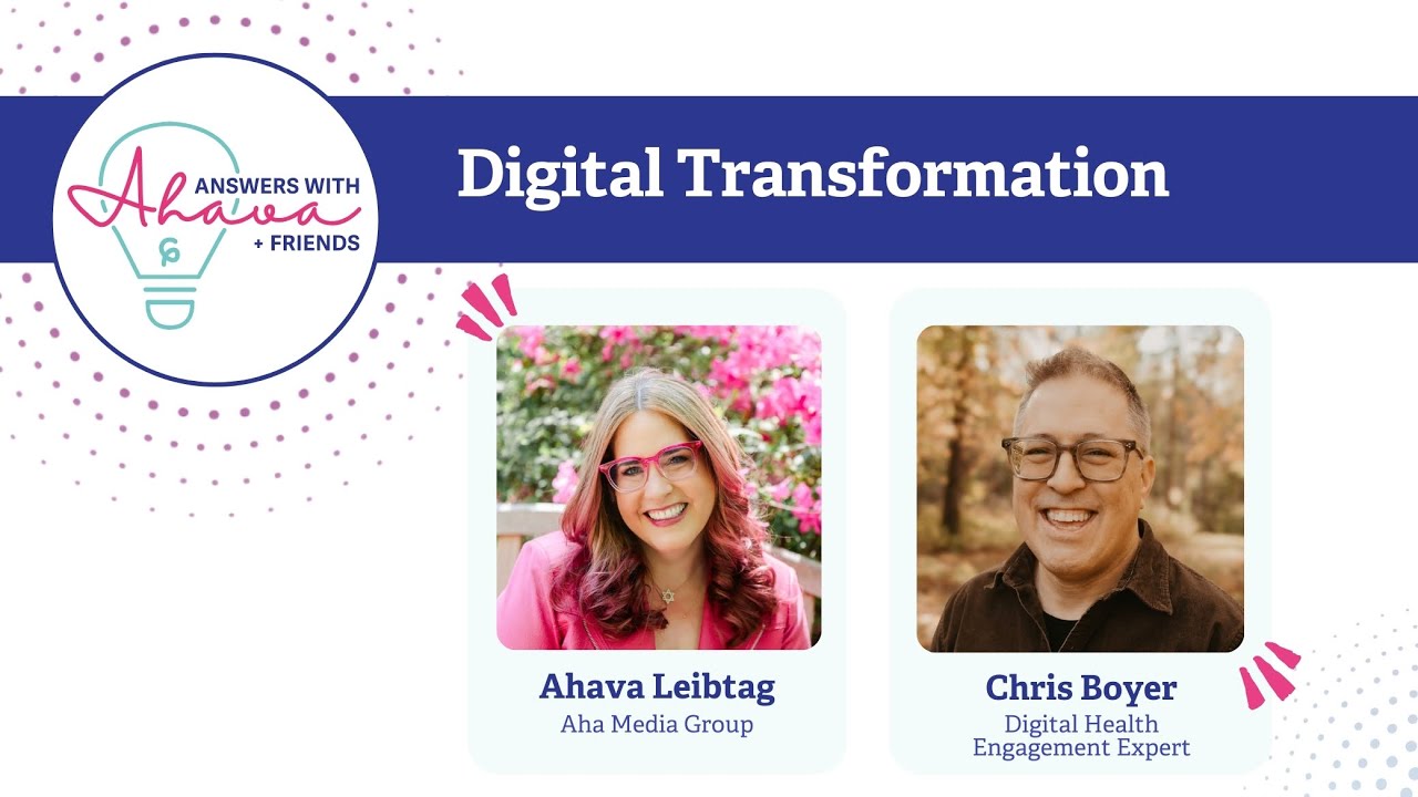 Digital Transformation | Answers With Ahava + Chris Boyer