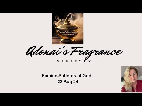Famine Patterns of God 08 23 2024