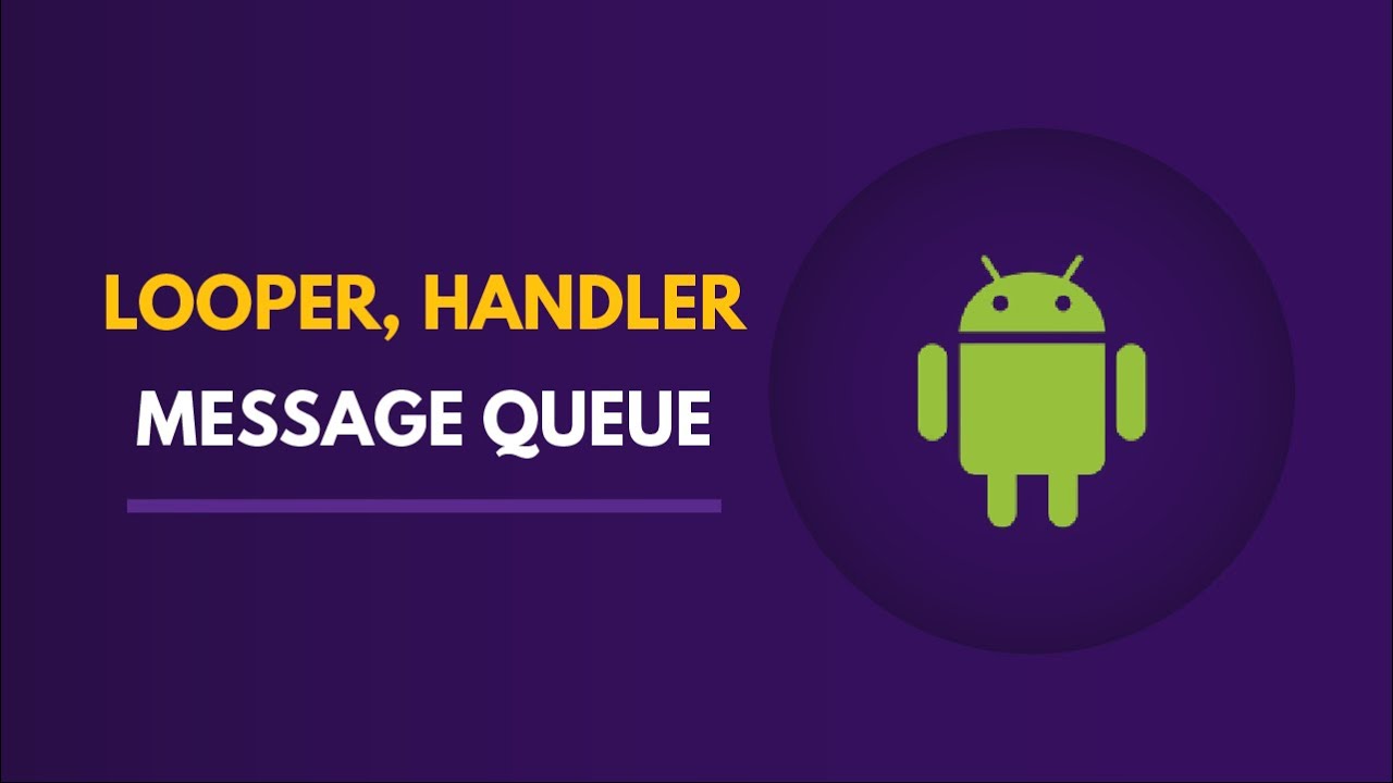 LOOPER, MESSAGEQUEUE & HANDLER | BACKGROUND THREAD | ANDROID STUDIO TUTORIAL | ANDROID DEVELOPMENT
