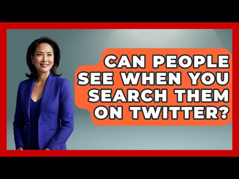 Can People See When You Search Them on Twitter? - Everyday-Networking