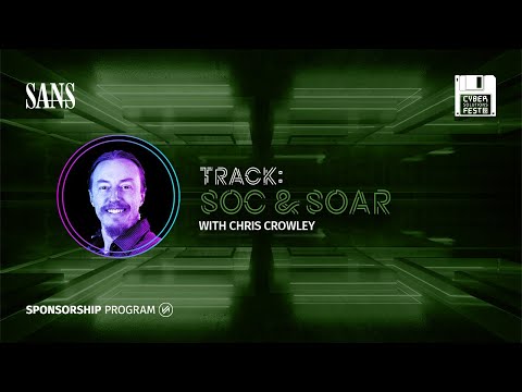 SANS Cyber Solutions Fest 2022 - Track: SOC & SOAR