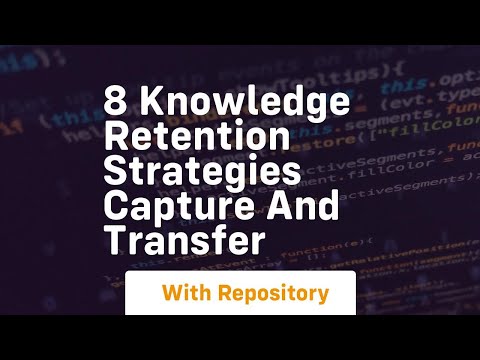 8 knowledge retention strategies capture and transfer