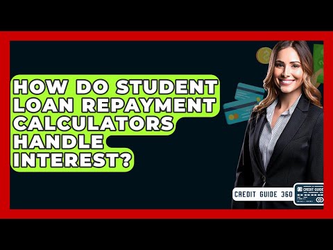 How Do Student Loan Repayment Calculators Handle Interest? - CreditGuide360.com