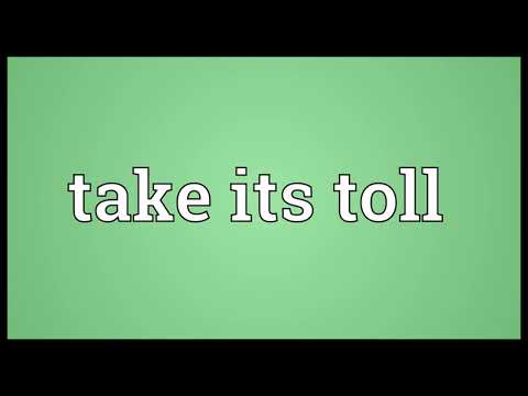 Take its toll Meaning