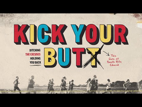But What I Can Do Won’t Make a Difference - Week 4 - KICK YOUR BUT