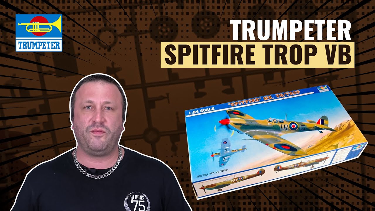 TRUMPETER 1/24 Supermarine Spitfire MK.Vb/Trop Unboxing | #askhearns