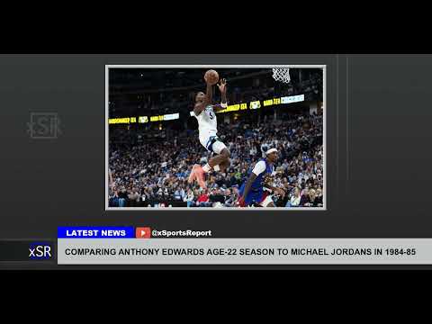 Comparing Anthony Edwards Age 22 Season To Michael Jordans In 1984 85