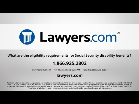 Lawyers.com Answers: What are the eligibility requirements for Social Security disability benefits?