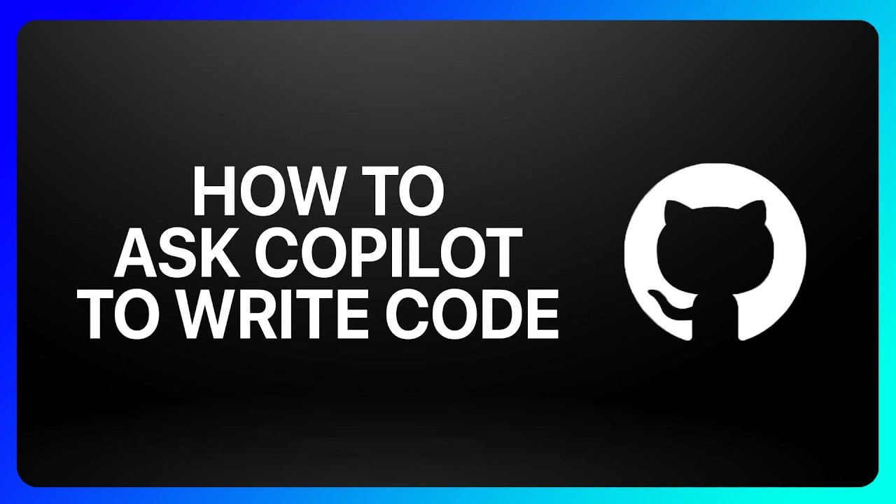 How To Ask GitHub Copilot To Write A Code Tutorial