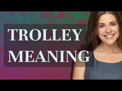 Trolley | meaning of Trolley