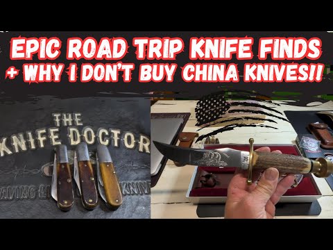 Epic Road Trip Knife Finds + Why I Don't Buy China-Made Knives!