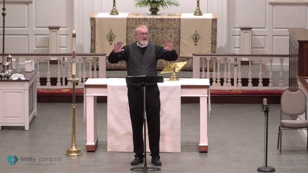 Weekly Sermon - 2026-5-17 - Trinity Lutheran Church, Camp Hill, PA