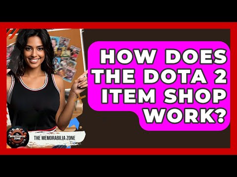 How Does The Dota 2 Item Shop Work? - The Memorabilia Zone