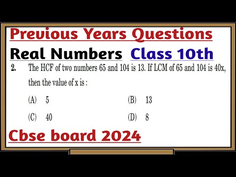 2. The HCF of two numbers 65 and 104 is 13. If LCM of 65 and 104 is 40x, then the value of x is :(A)