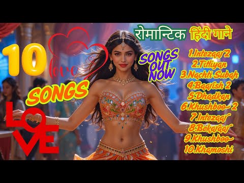 "Top Hindi Romantic Songs 2025???? Latest Love Hits | Bollywood Love Songs Playlist"