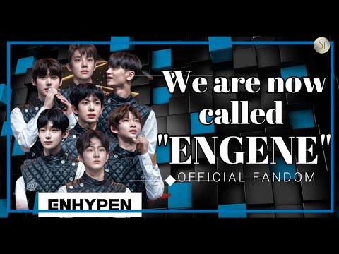 WE ARE NOW CALLED THE "ENGENE" - The One and Only Official Fandom Name of ENHYPEN - October 9, 2020