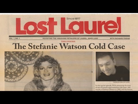 Lost Laurel Ep. 7: Stefanie Watson Cold Case